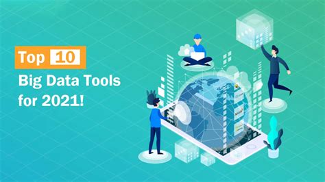 Top 10 Big Data Tools For 2021