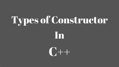 how many types of constructor are available in c explain them
