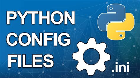 working with config files in python youtube