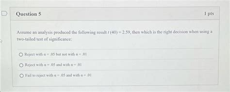Solved Question 5 1 Pts Assume An Analysis Produced The