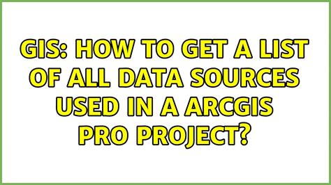 gis how to get a list of all data sources used in a arcgis pro project
