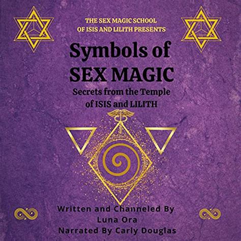 Symbols Of Sex Magic Secrets From The Temple Of Isis And Lilith By