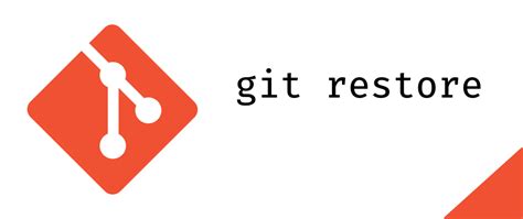 how to use git restore effectively