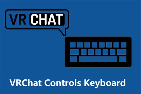 vrchat controls keyboard explanation of all shortcuts