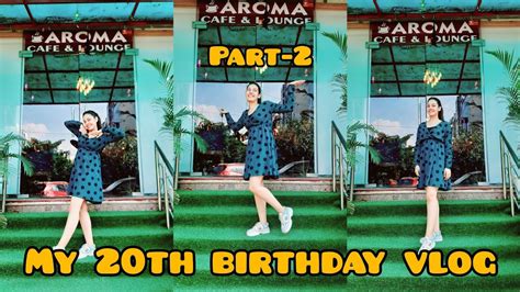 My 20th Birthday Vlog Part 2 Vlog 18 Muskan Choudhary Vlogs