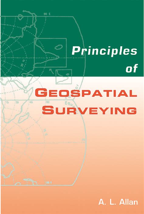 principles of geospatial surveying dr arthur l allan 978 1904445 21