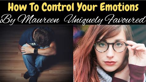 How To Control Your Emotions By Maureen Uniquely Favoured Youtube