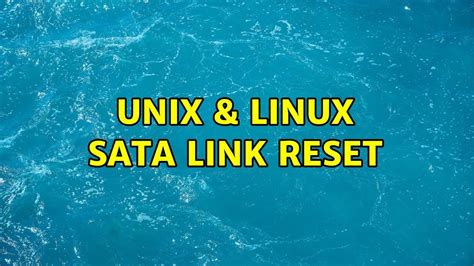 unix and linux sata link reset youtube