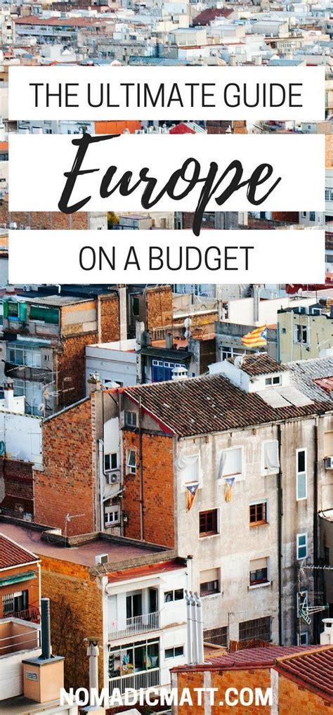 Backpacking And Budget Travel Guide For Europe 2021 Nomadic Matt