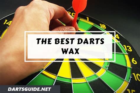 best darts wax for 2022 reviewed and rated dartsguide