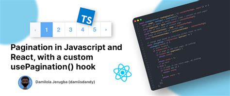 damiisdandy 👨🏾‍💻· pagination in javascript and react with a custom