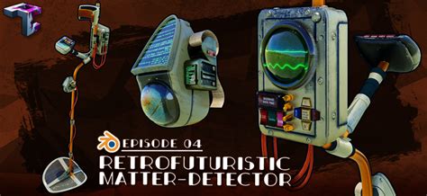 creating a retrofuturistic scifi prop in blender