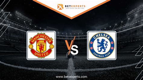 Manchester United Vs Chelsea Prediction Tips And Odds