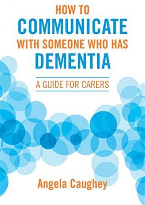 Mhf Review How To Communicate With Someone Who Has Dementia Mental