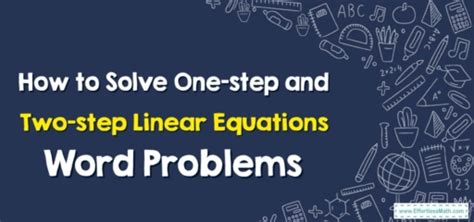 How To Solve One Step And Two Step Linear Equations Word Problems