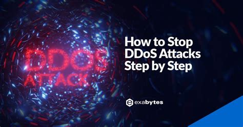 How To Stop Ddos Attacks Step By Step Exabytes Sg