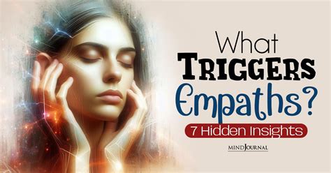 7 Hidden Triggers For Empaths Understanding And Managing Them