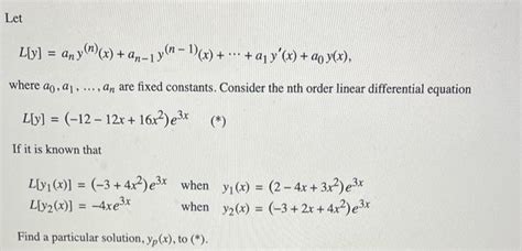 Solved Let L[y] Any N X An−1y N−1 X ⋯ A1y′ X A0y X
