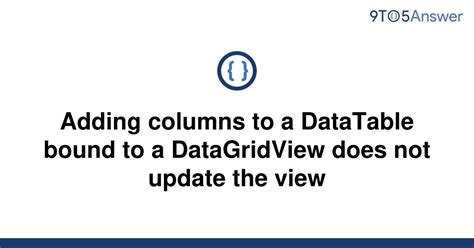[solved] adding columns to a datatable bound to a 9to5answer