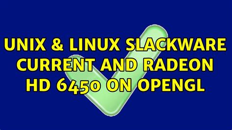 unix and linux slackware current and radeon hd 6450 on opengl youtube
