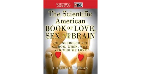 The Scientific American Book Of Love Sex And The Brain The