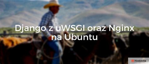 jak zainstalować django z uwsgi and nginx na ubuntu