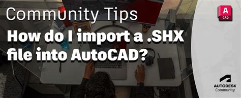 how do i import a shx file into autocad autodesk community