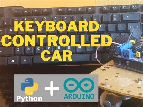 keyboard controlled arduino car python arduino arduino project hub