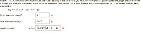 solved find the local maximum and minimum values and saddle