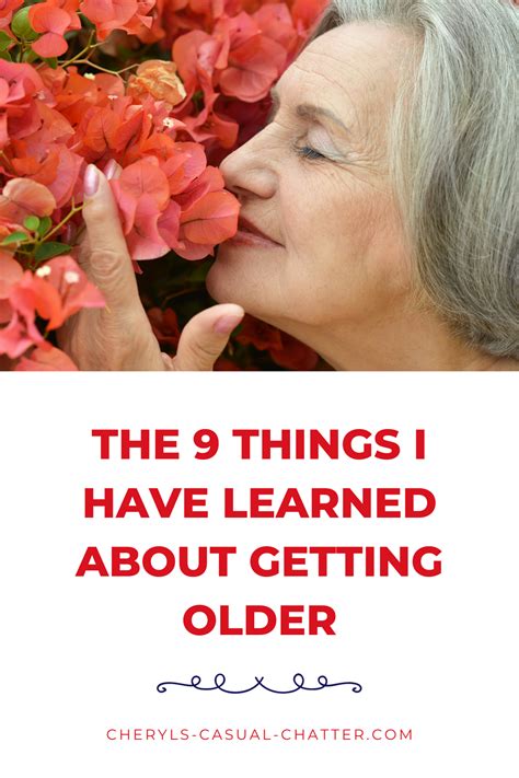 The 9 Things I Have Learned About Getting Older Artofit