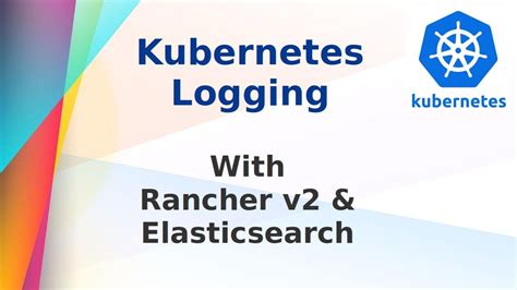 [ kube 18 2 ] kubernetes logging with rancher fluentd and