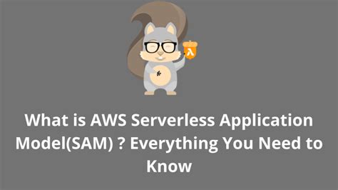 what is aws serverless application model sam everything you need to