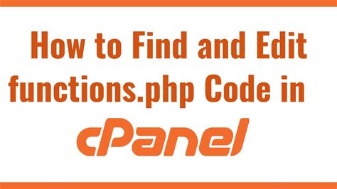 how to find and edit functions php code in cpanel youtube