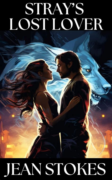 Strays Lost Lover Mississippi Wolf Shifters Book 3 Steamy Alpha
