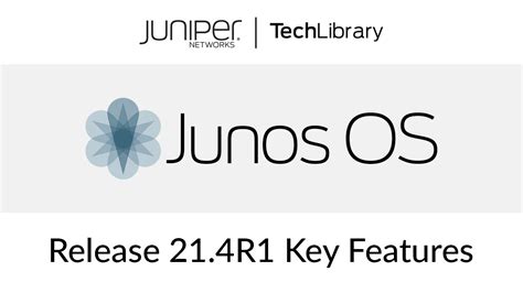 junos os release 21 4r1 key features youtube