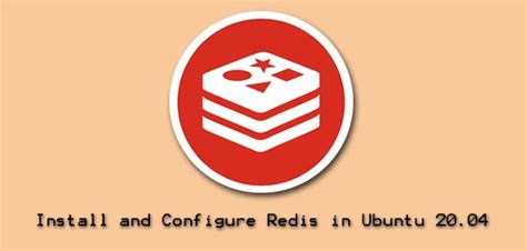 install and configure redis in ubuntu 20 04 step by step process