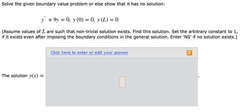 solved solve the given boundary value problem or else sho