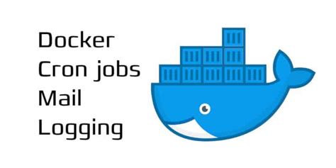 docker cron mail and logs there and back again