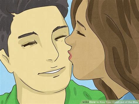 How To Kiss Your Crush Out Of The Blue 12 Steps With Pictures