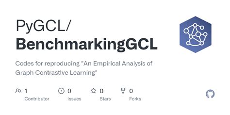 github pygcl benchmarkinggcl codes for reproducing an empirical