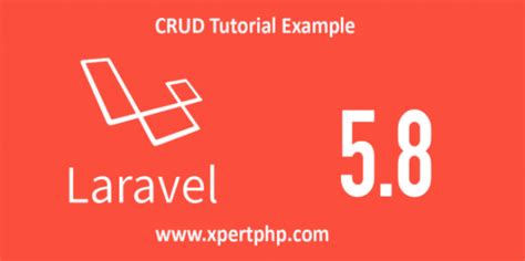laravel 5 8 crud operation step by step xpertphp
