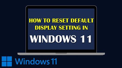 How To Reset Default Display Setting In Windows 11 How To Set