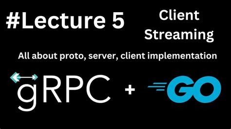 advanced grpc client streaming in golang building high performance