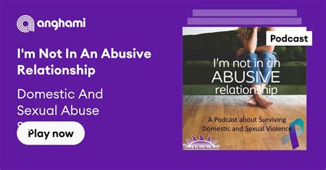 Im Not In An Abusive Relationship Listen On Anghami