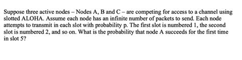 solved suppose three active nodes nodes a b and c are