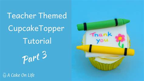 Teacher Cupcake Topper Tutorial Teacher Cupcake Ideas Youtube