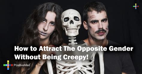 How To Attract The Opposite Gender Without Being Creepy