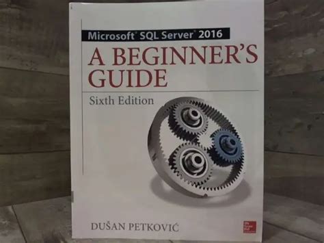 microsoft sql server 2016 a beginner s guide sixth edition by