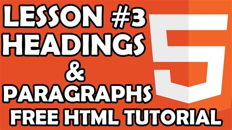 free html tutorial beginner level lesson 3 headings and paragraphs