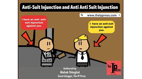 Anti Suit Injunction And Anti Anti Suit Injunction – The Ip Press